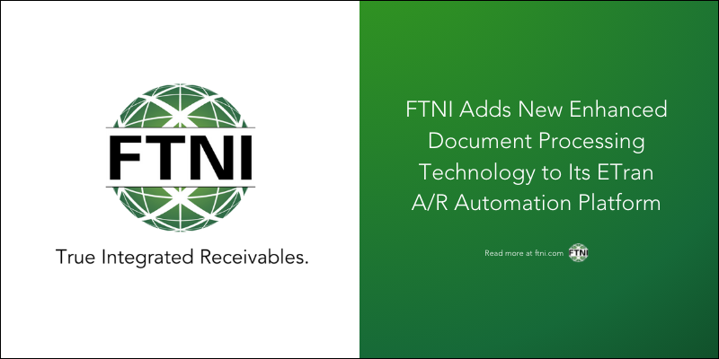 FTNI Adds New EDP Technology to Its ETran A/R Automation Platform